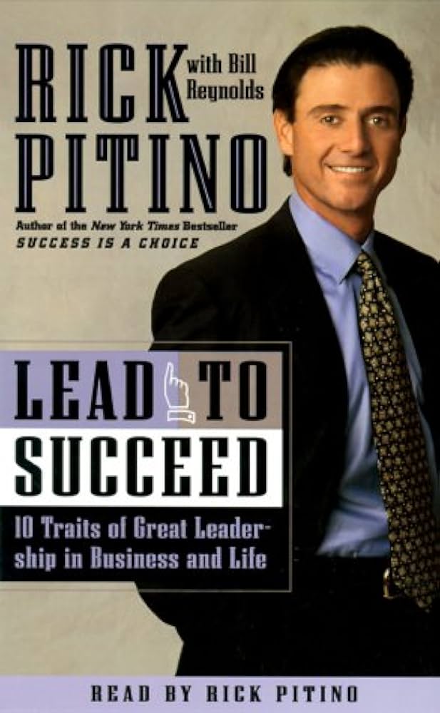 Lead to Succeed: Ten Traits of Great Leadership in Business and Life by ...